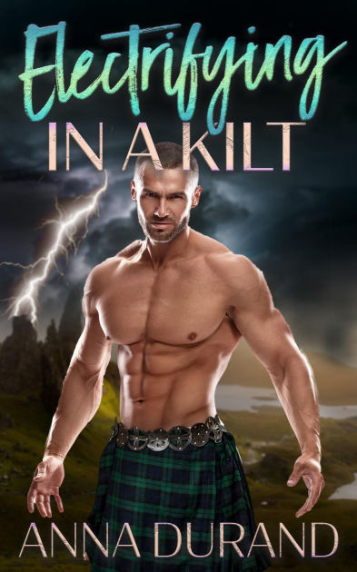Electrifying in a Kilt by Anna Durand, Paperback | Barnes & Noble®