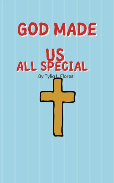 God Made us all Special by Tylia L. Flores | eBook | Barnes & Noble®