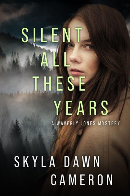 Silent All These Years by Skyla Dawn Cameron | eBook | Barnes & Noble®