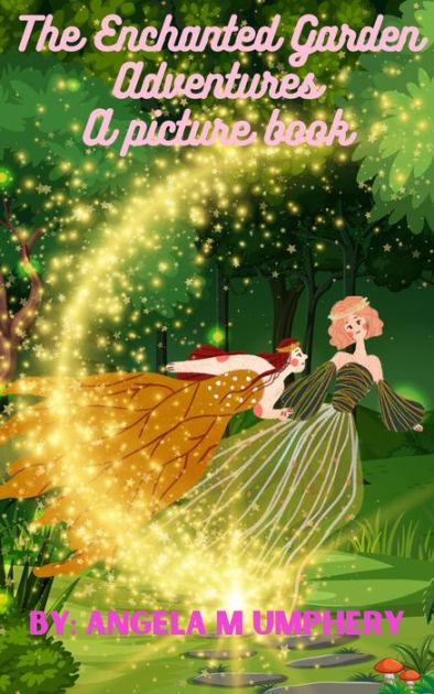 Enchanted Garden Adventures Photo Book by Angela Umphery | eBook ...