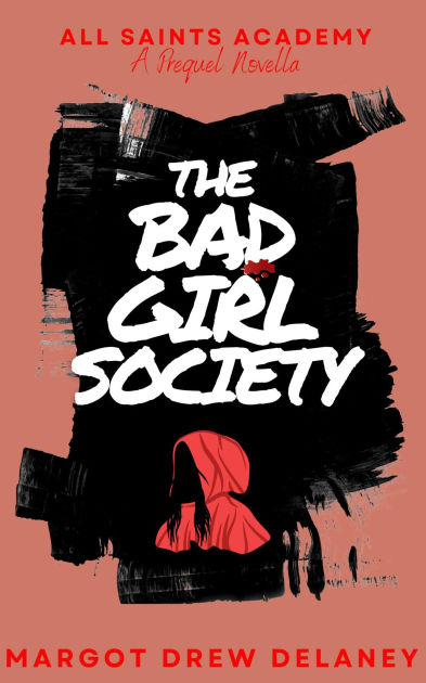 The Bad Girl Society: The Wicked Six Origin Story - A Prequel Novella ...