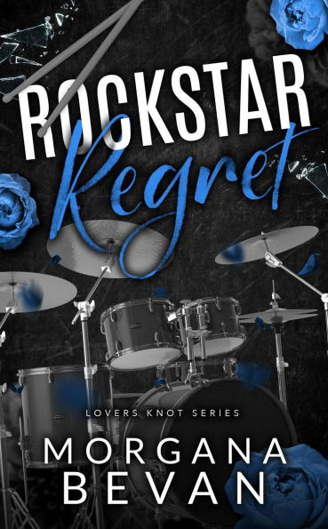 Rockstar Regret: A Second Chance Rock Star Romance by Morgana Bevan ...