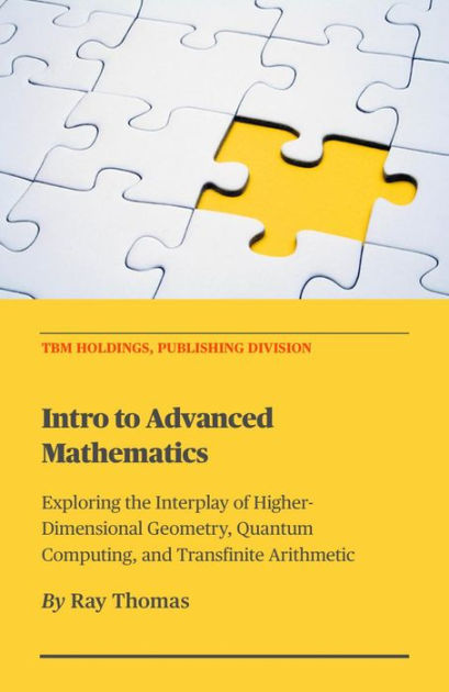 Intro to Advanced Mathematics: Exploring the Interplay of Higher ...