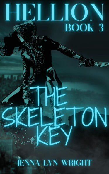 Hellion: The Skeleton Key (Book 3) by Jenna Lyn Wright | eBook | Barnes ...