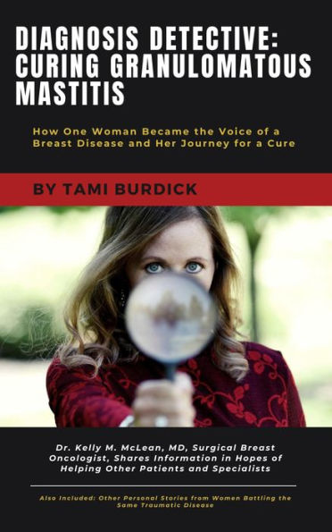 Diagnosis Detective: Curing Granulomatous Mastitis by Tami Burdick ...