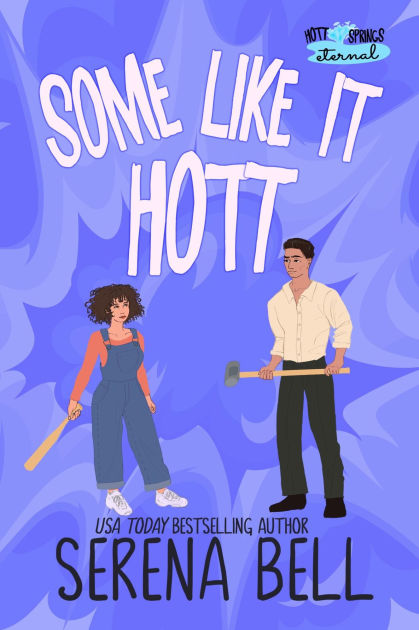 Some Like It Hott: A Steamy Rush Creek Romantic Comedy by Serena Bell ...