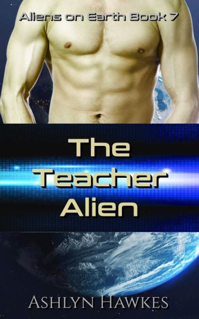 The Teacher Alien by Ashlyn Hawkes | eBook | Barnes & Noble®