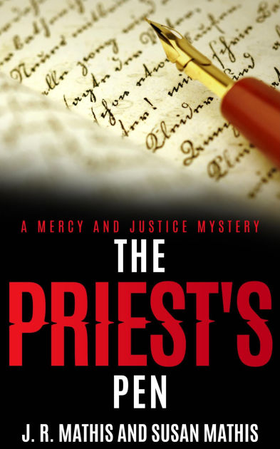 The Priest's Pen by J R Mathis, Susan Mathis, Paperback | Barnes & Noble®