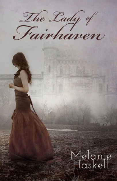 The Lady Of Fairhaven by Melanie Haskell | eBook | Barnes & Noble®