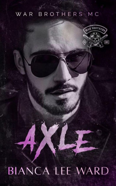 Axle: Opposites Attract MC Romance Novel by Bianca Lee Ward, Paperback ...