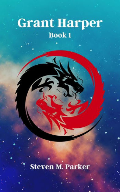 Grant Harper Book 1 by Steven Parker | eBook | Barnes & Noble®