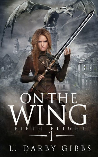 On the Wing: Romantic Epic Fantasy Adventure by L. Darby Gibbs | eBook ...