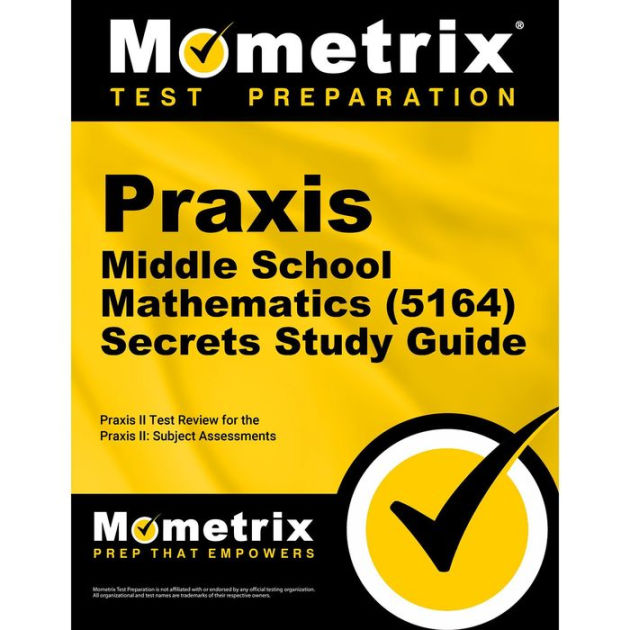 Praxis Middle School Mathematics (5164) Secrets Study Guide: Exam ...