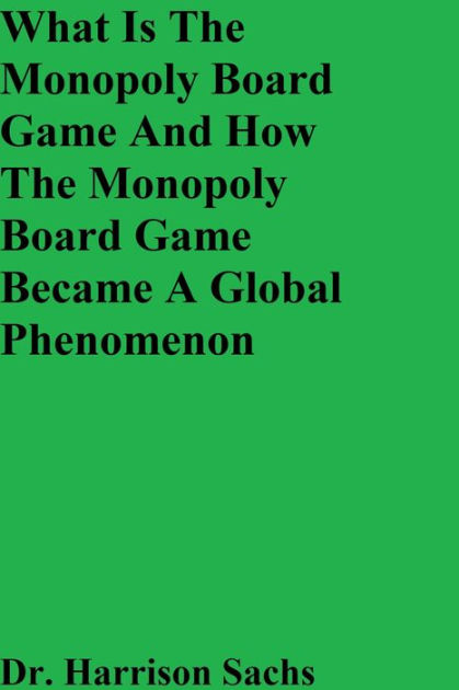 What Is The Monopoly Board Game And How The Monopoly Board Game Became ...