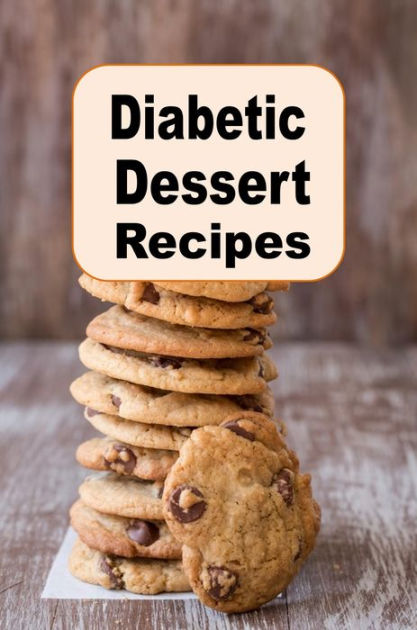 Diabetic Dessert Recipes: Sugar Free Cake, Pies, Cookies and Muffins ...