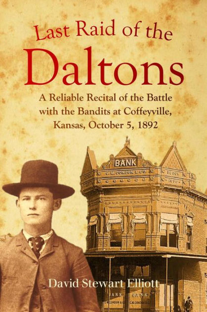 Last Raid of the Daltons: A Reliable Recital of the Battle with the ...