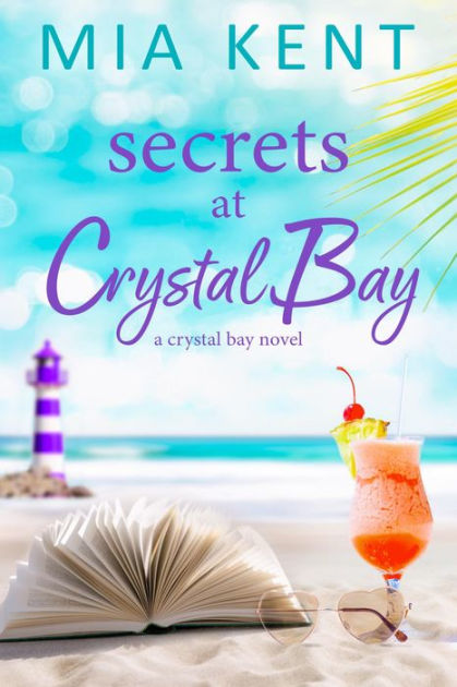 Secrets at Crystal Bay by Mia Kent | eBook | Barnes & Noble®