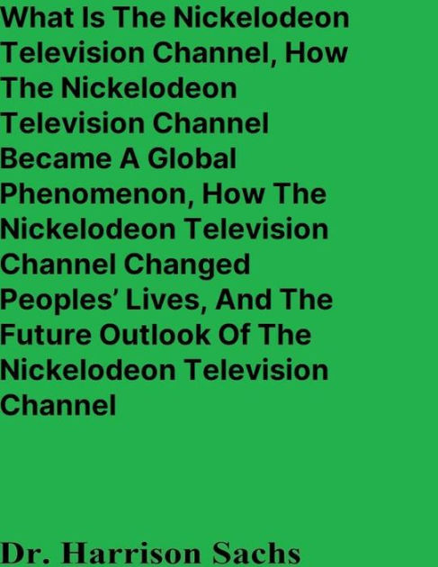 What Is The Nickelodeon Television Channel And How The Nickelodeon ...