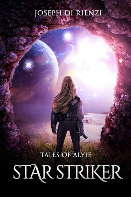 Tales of Alyie Starstriker by Joseph Di Rienzi, Paperback | Barnes & Noble®