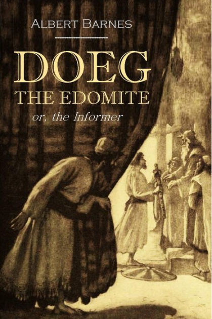 Doeg, The Edomite, Or, The Informer by Albert Barnes | eBook | Barnes ...