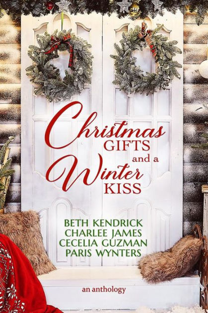 Christmas Gifts and a Winter Kiss by Beth Kendrick, Charlee James ...