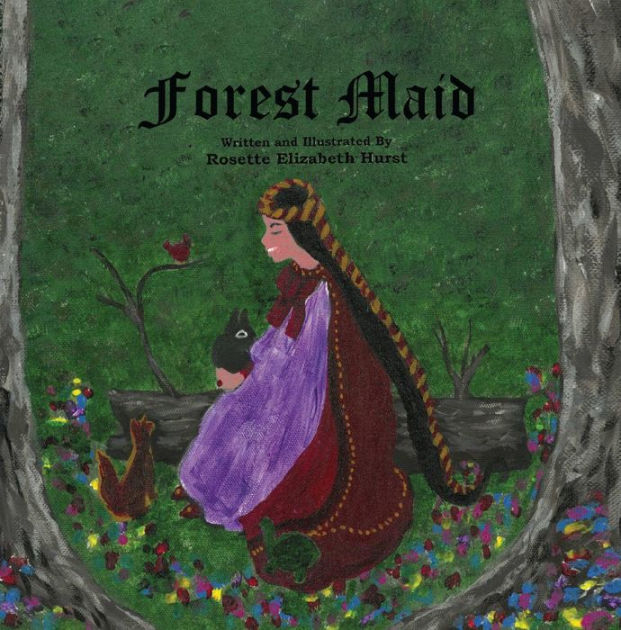 Forest Maid by Rosette Elizabeth Hurst, Paperback | Barnes & Noble®