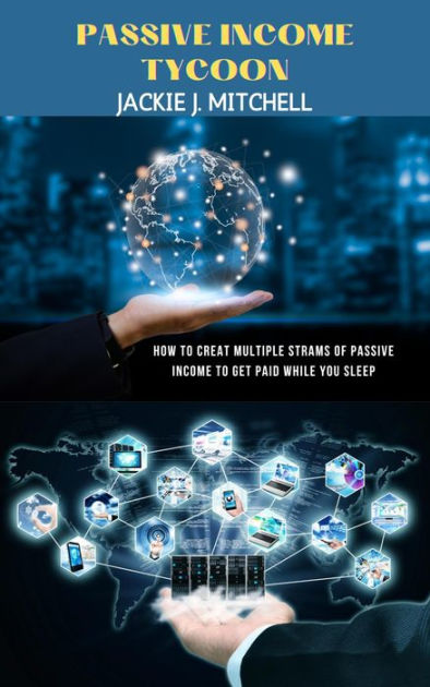 PASSIVE INCOME TYCOON: How to Set Up Multiple Passive Income Streams to ...