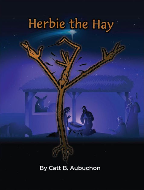 Herbie the Hay by Catt B. Aubuchon | eBook | Barnes & Noble®