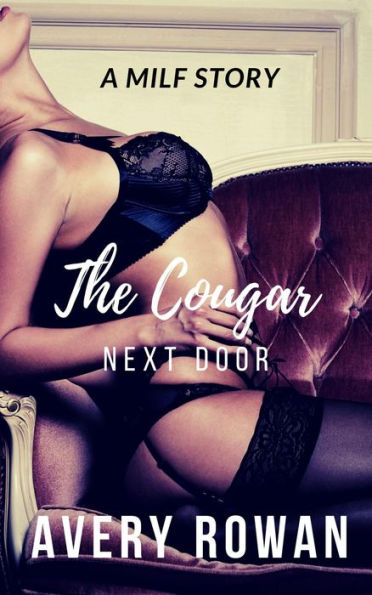 The Cougar Next Door: A MILF Story by Avery Rowan | eBook | Barnes & Noble®