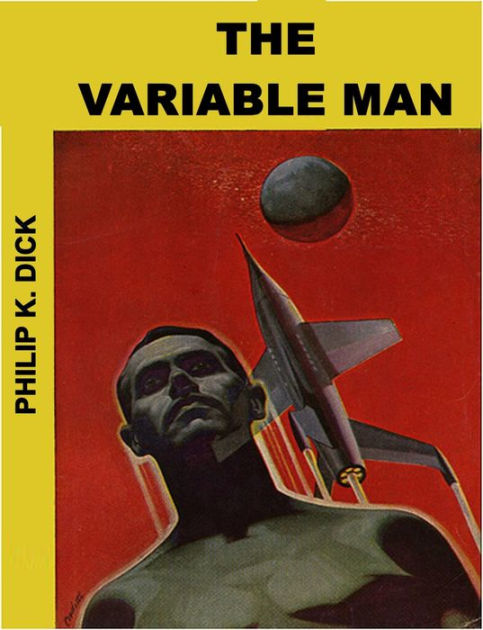 The Variable Man by Philip K. Dick, Ebel, Paperback | Barnes & Noble®