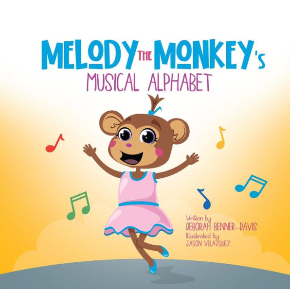 Melody the Monkey's Musical Alphabet by Deborah Benner-Davis, Jason Velazquez | eBook | Barnes ...