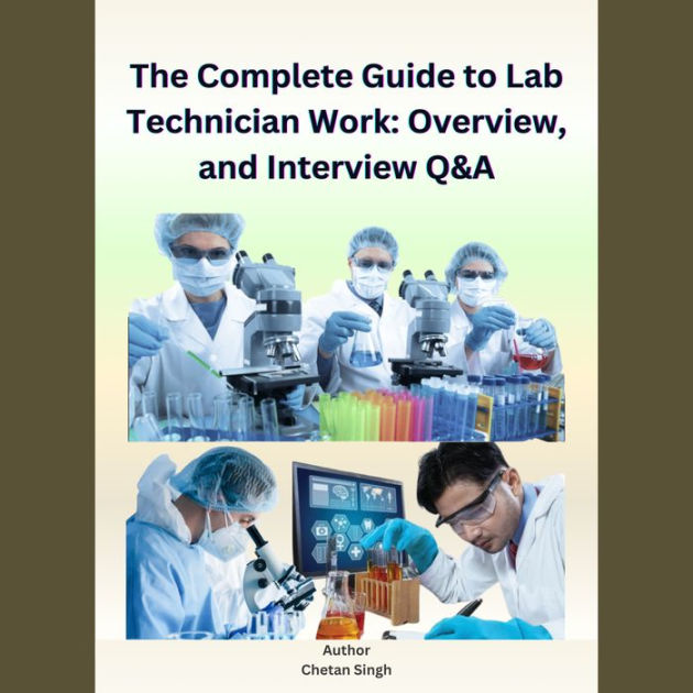 The Complete Guide to Lab Technician Work: Overview and Interview Q&A ...