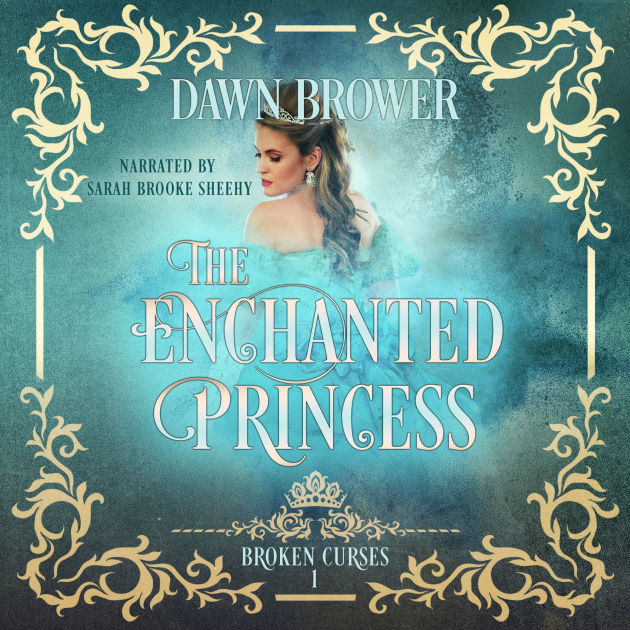 The Enchanted Princess by Dawn Brower, Paperback | Barnes & Noble®