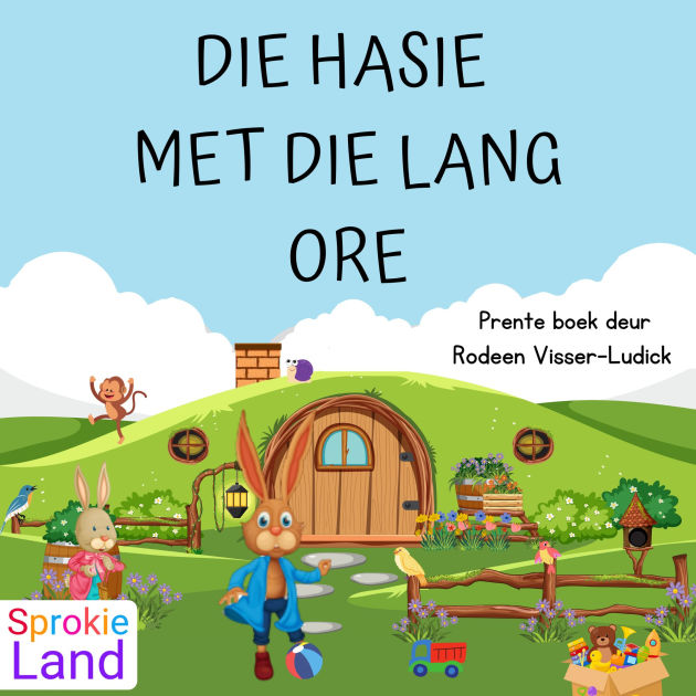 Die Hasie Met Die Lang Ore: Afrikaanse Kinder Luisterstories met Prente ...