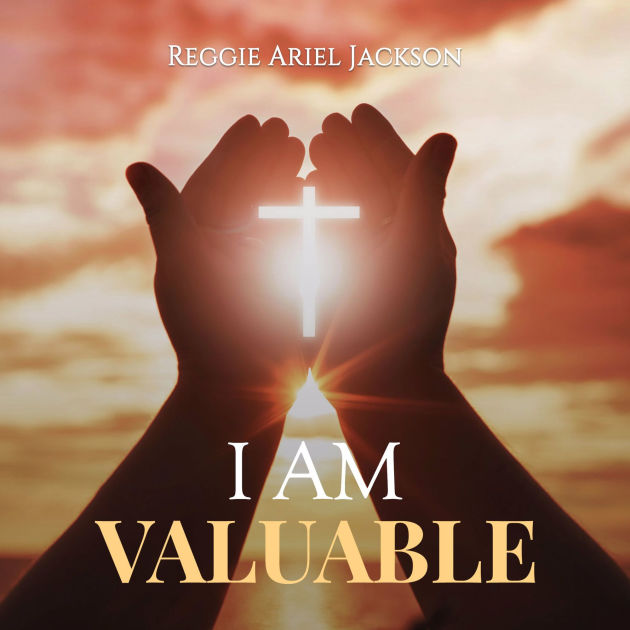 I Am Valuable by Reggie Ariel Jackson, Warren Deacon | 2940191035598 ...
