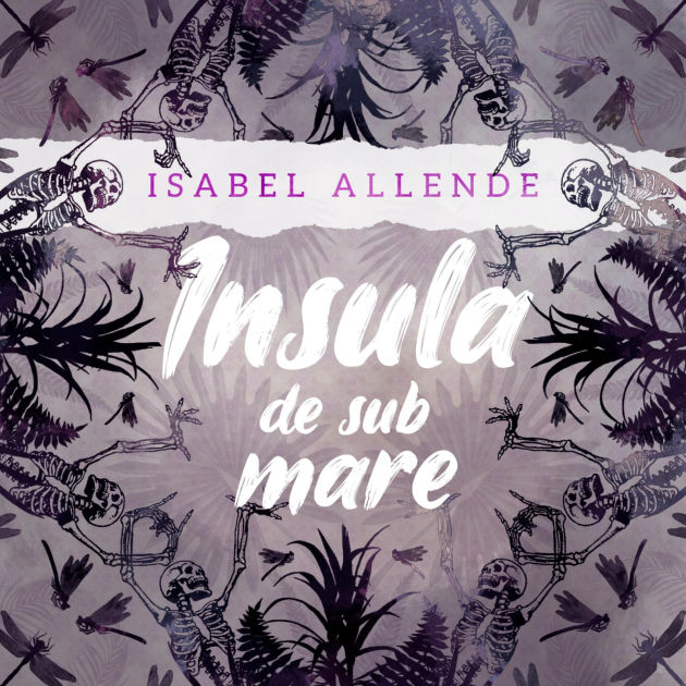 Insula de sub mare by Isabel Allende, Anca Dinu | 2940191036885 ...