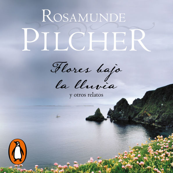 Flores bajo la lluvia y otros relatos by Rosamunde Pilcher, Sara Gómez ...