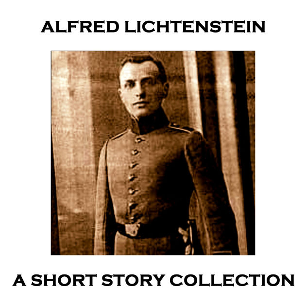 Alfred Lichtenstein - A Short Story Collection: German born Jewish ...