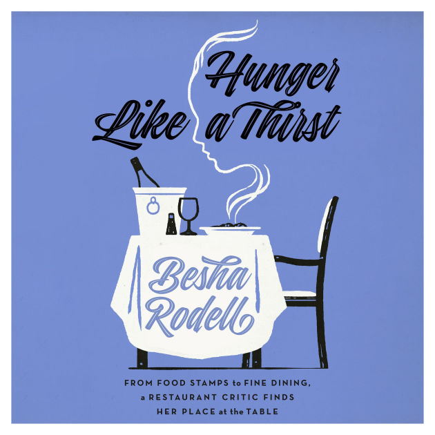 Hunger Like a Thirst: From Food Stamps to Fine Dining, a Restaurant ...