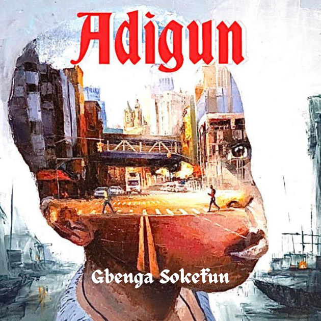 Adigun by Gbenga Sokefun | eBook | Barnes & Noble®