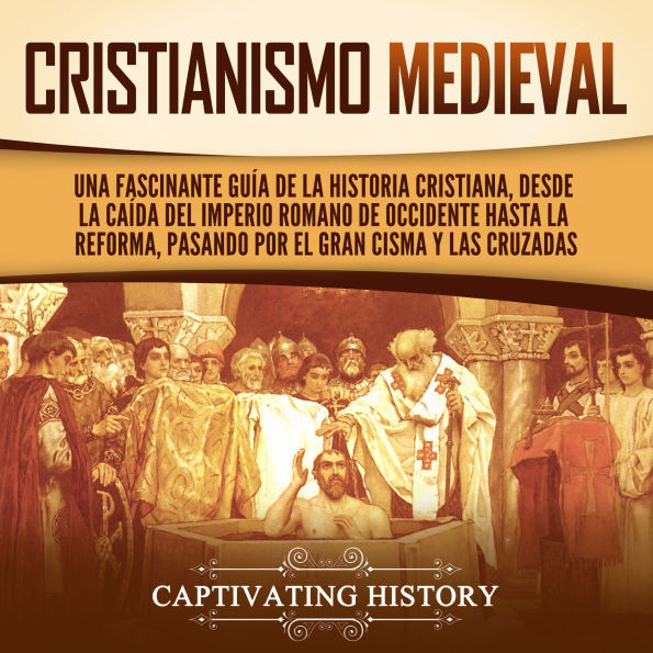 Cristianismo medieval: Una fascinante guía de la historia cristiana ...