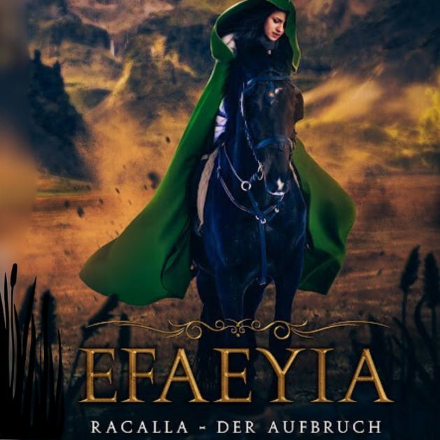 Efaeyia 2: Racalla - der Aufbruch by Scarlett E. Raven, Andreas Riedl ...