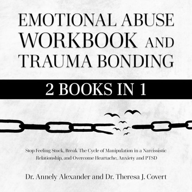 Emotional Abuse Workbook and Trauma Bonding (2 Books in1): Stop Feeling ...