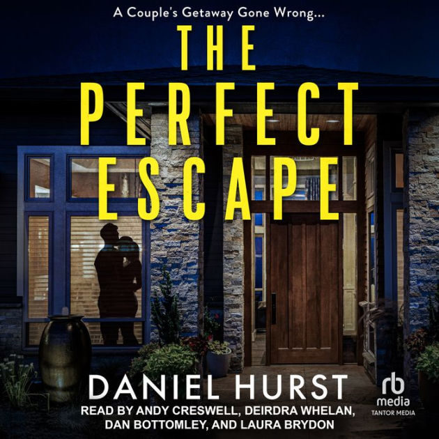 The Perfect Escape by Daniel Hurst, Laura Brydon, Dan Bottomley ...