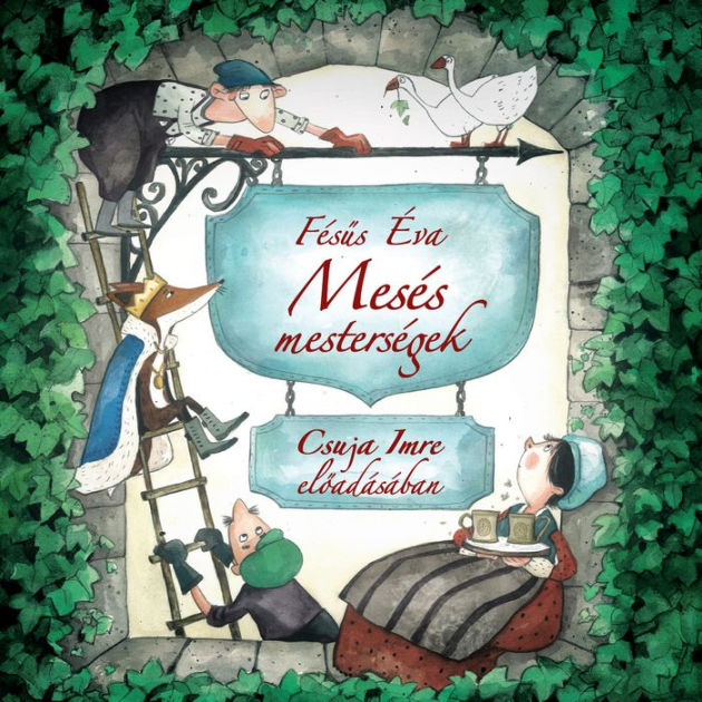 Mesés mesterségek (Unabridged) by Féss Éva, Csuja Imre | 2940191431673 ...