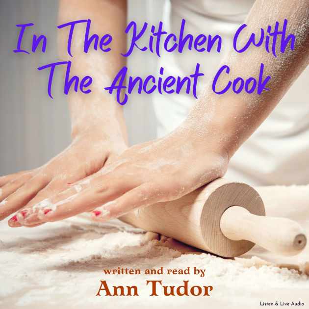 In The Kitchen With The Ancient Cook by Ann Tudor | 2940191473543 ...