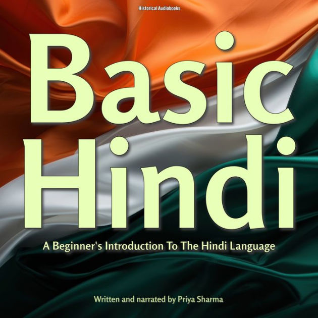 Basic Hindi: A Beginner's Introduction To The Hindi Language by Priya ...
