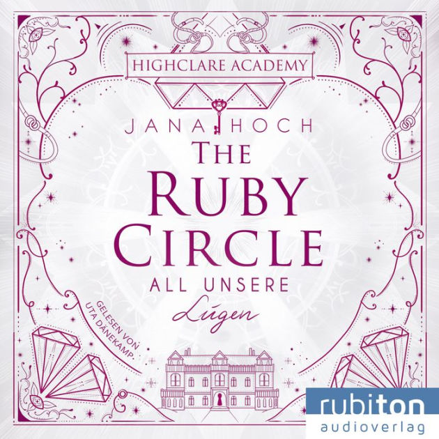 The Ruby Circle (2). All unsere Lügen by Jana Hoch, Highclare-Academy ...