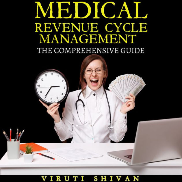 Medical Revenue Cycle Management - The Comprehensive Guide: Unlocking ...