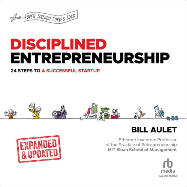 Disciplined Entrepreneurship Expanded & Updated: 24 Steps to a ...